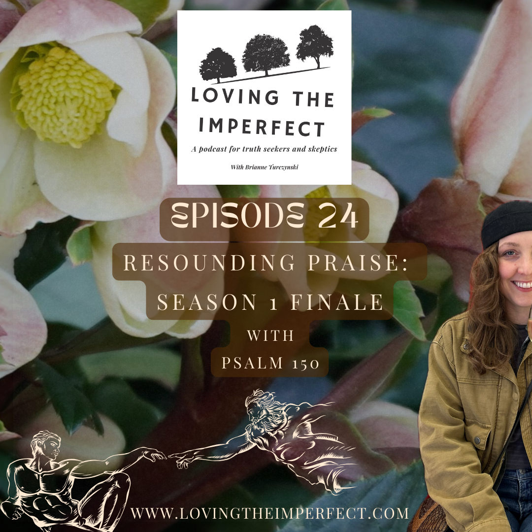 Resounding Praise: Season One Finale with Psalm 150 – BRIANNE TURCZYNSKI