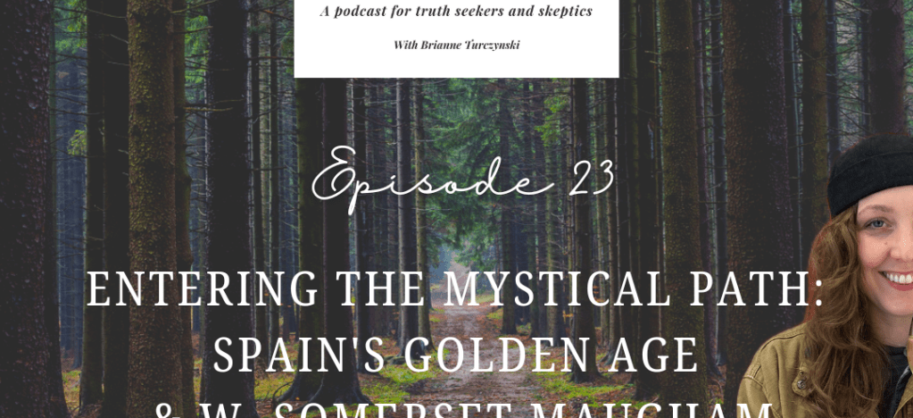 Entering the Mystical Path: Spain’s Golden Age & W. Somerset Maugham ...